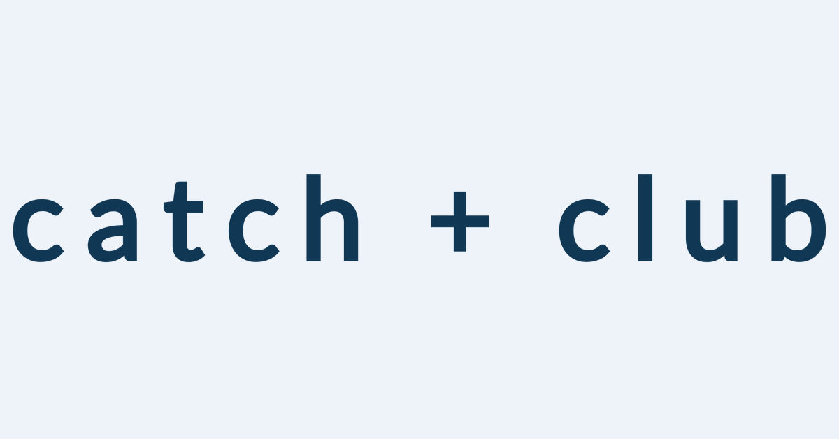 Catch + Club – Catch and Club